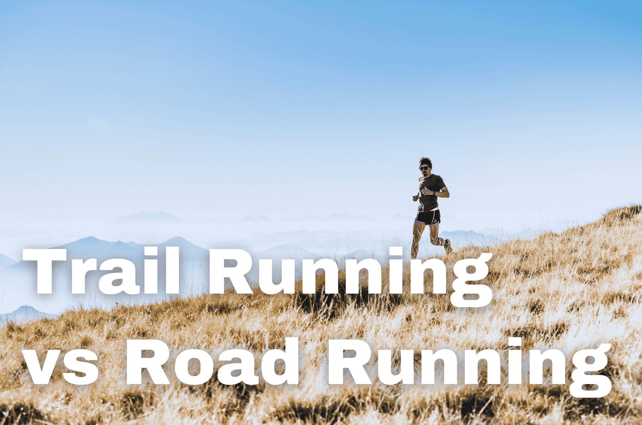 Trail Running vs Road Running: What You Need To Know
